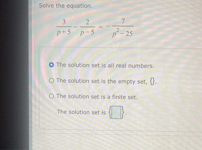 Solved Solve the equation. p+53−p−52=−p2−257 The solution | Chegg.com