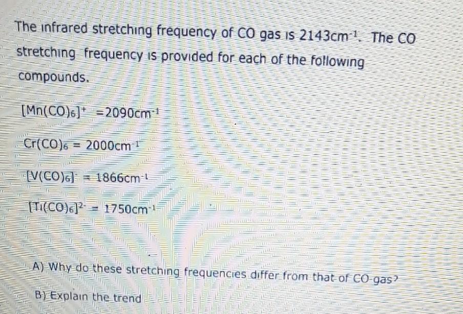 Solved The infrared stretching frequency of CO gas is 2143cm | Chegg.com