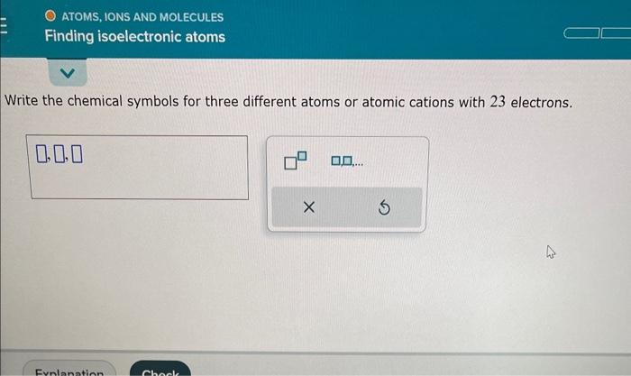 Solved Write the chemical symbols for three different atoms | Chegg.com