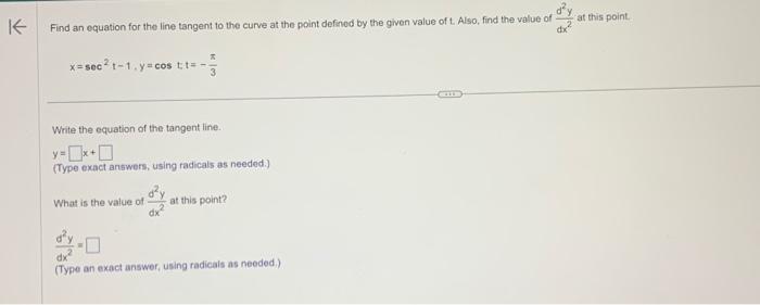 Solved x=sec2t−1,y=costt=−3π Write the equation of the | Chegg.com