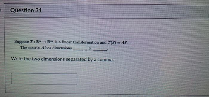 Solved Question 31 Suppose T:R" R is a linear transformation | Chegg.com