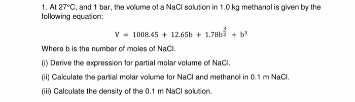 Solved 1. At 27°C, and 1 bar, the volume of a NaCl solution | Chegg.com
