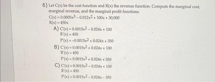 Solved 6) Let C(x) be the cost function and R(x) the revenue | Chegg.com