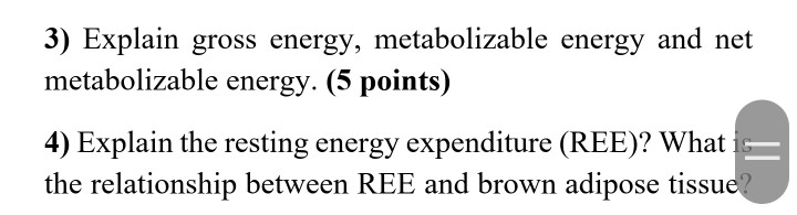 Solved 3) Explain gross energy, metabolizable energy and net | Chegg.com