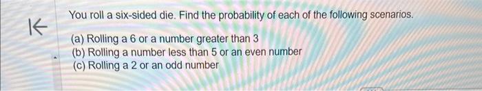 Solved You roll a six-sided die. Find the probability of | Chegg.com