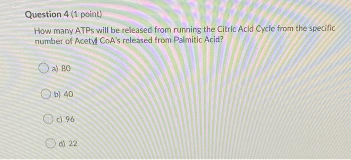 Solved Question 4 (1 point) How many ATPs will be released | Chegg.com