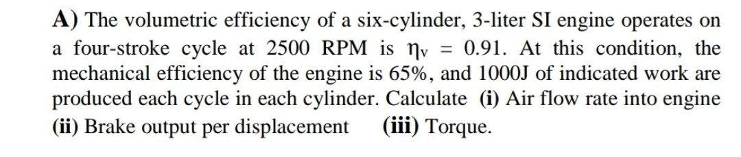 Solved A) The volumetric efficiency of a six-cylinder, | Chegg.com