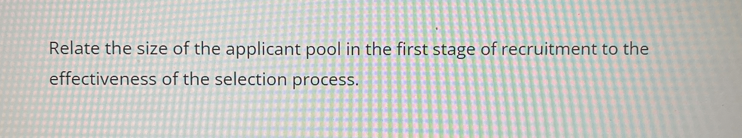 Solved Relate the size of the applicant pool in the first | Chegg.com
