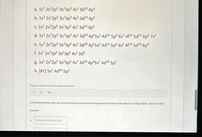 Solved a. 1s22s22p63s23p64s23d104p4 b. | Chegg.com