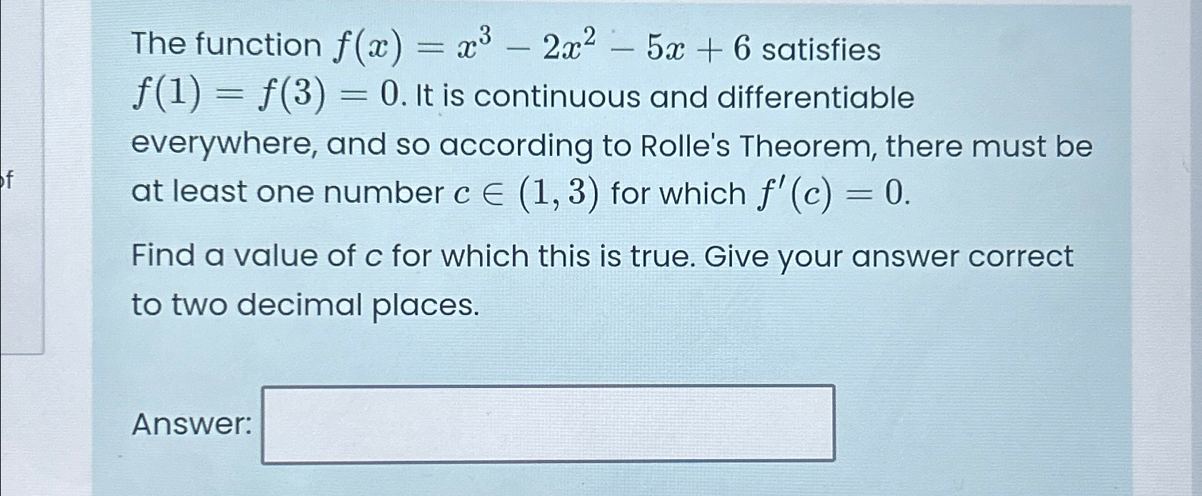 Solved The function f(x)=x3-2x2-5x+6 ﻿satisfies f(1)=f(3)=0. | Chegg.com