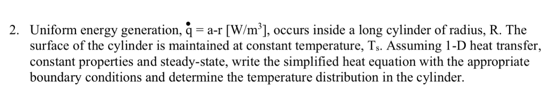 Solved Uniform energy generation, q*=a-r[Wm3], ﻿occurs | Chegg.com