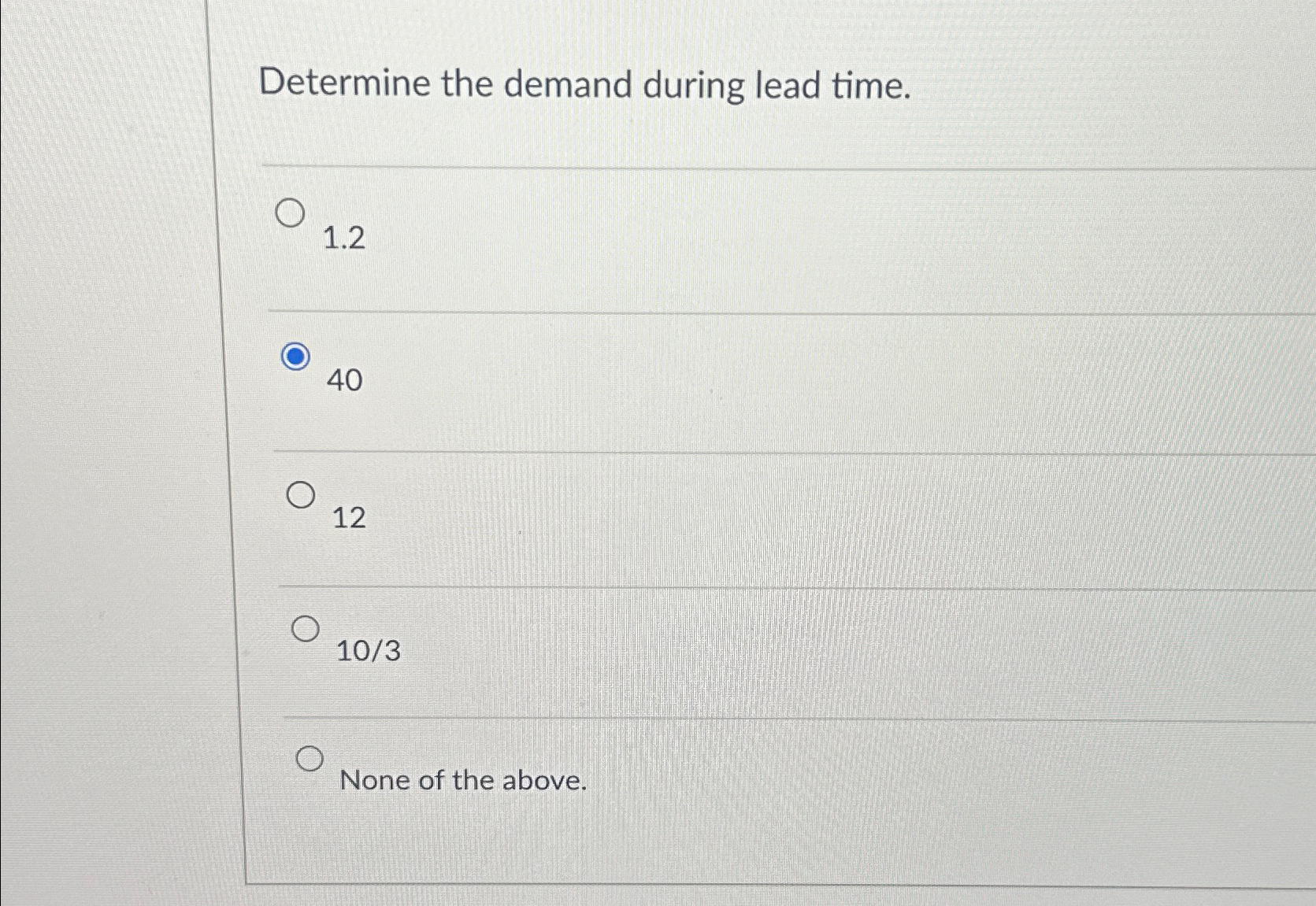Solved Determine the demand during lead time.1.24012103None | Chegg.com