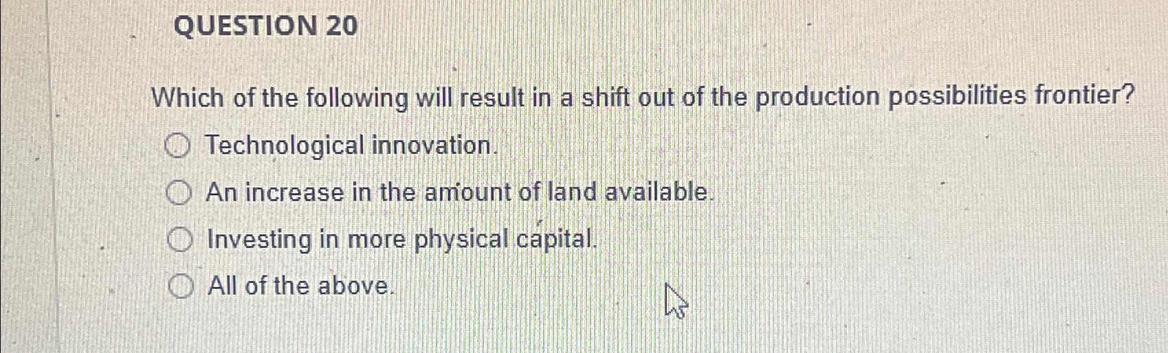 Solved QUESTION 20Which of the following will result in a | Chegg.com