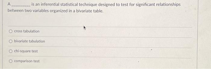 Solved A is an inferential statistical technique designed to | Chegg.com