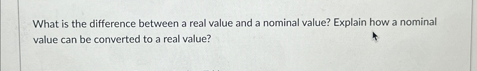Solved What is the difference between a real value and a | Chegg.com