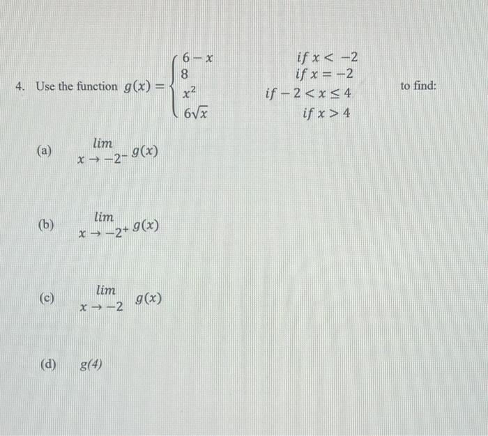 Solved 4. Use the function g(x)=⎩⎨⎧6−x8x26x if x
