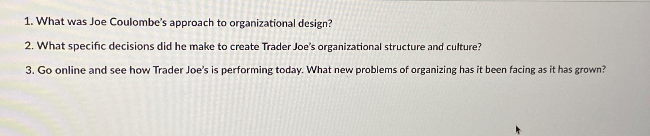 Solved What was Joe Coulombe's approach to organizational | Chegg.com