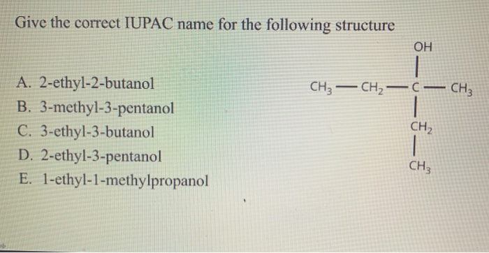 Solved Give the correct IUPAC name for the following | Chegg.com