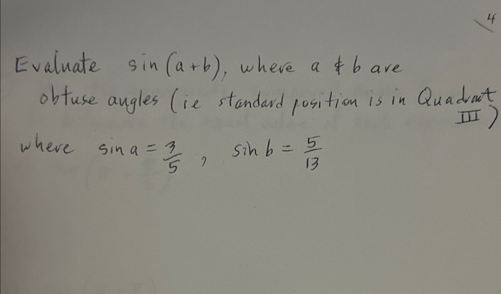 Solved 4Evaluate sin(a+b), ﻿where a≠b ﻿are obtuse angles (ie | Chegg.com