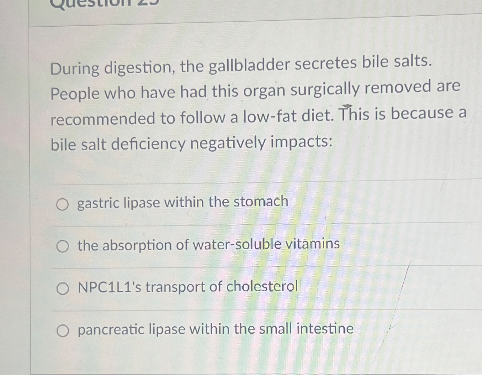 Solved During digestion, the gallbladder secretes bile | Chegg.com
