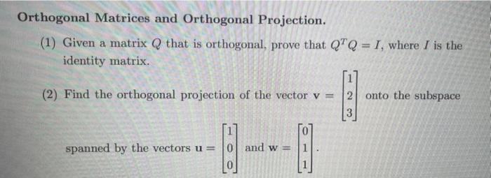 Solved Orthogonal Matrices and Orthogonal Projection. (1) | Chegg.com