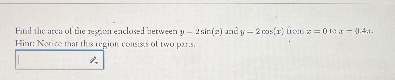 Find the area of the region enclosed between | Chegg.com
