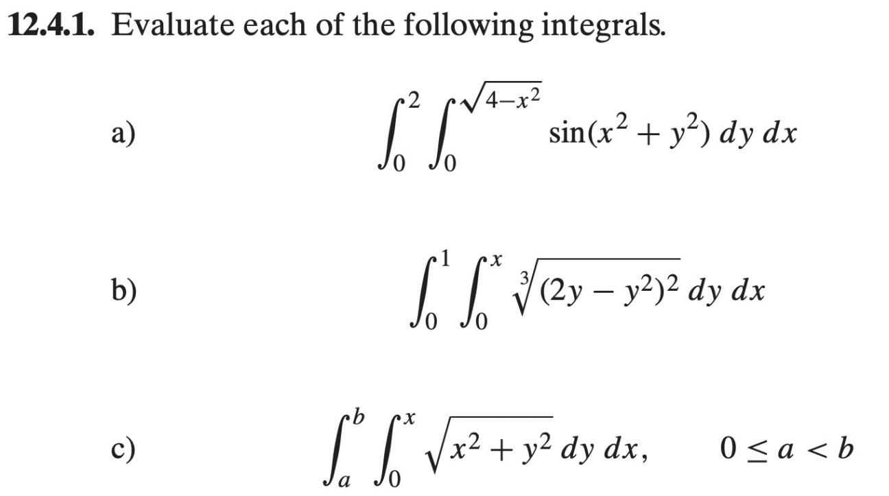 Solved 12.4.1. Evaluate each of the following integrals. a) | Chegg.com
