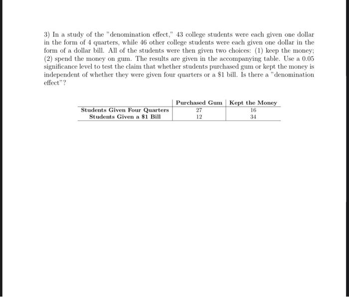 Solved 3) In a study of the denomination effect," 43 college | Chegg.com