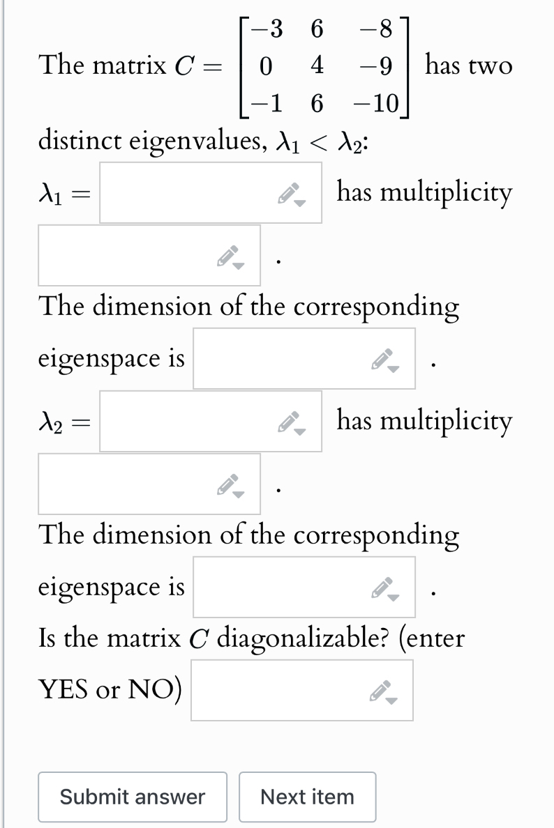 Solved The matrix C=[-36-804-9-16-10] ﻿has two distinct | Chegg.com