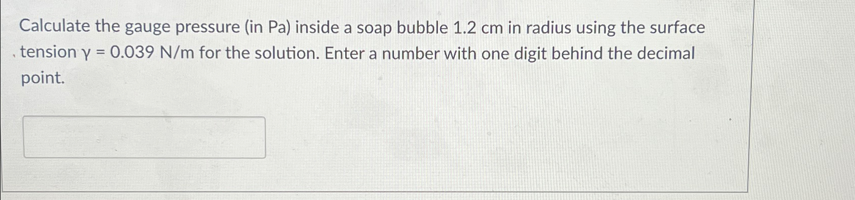Solved Calculate the gauge pressure (in Pa ) ﻿inside a soap | Chegg.com