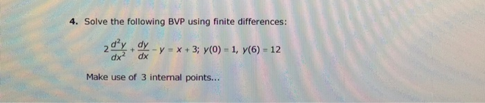 Solved 4. Solve the following BVP using finite differences: | Chegg.com