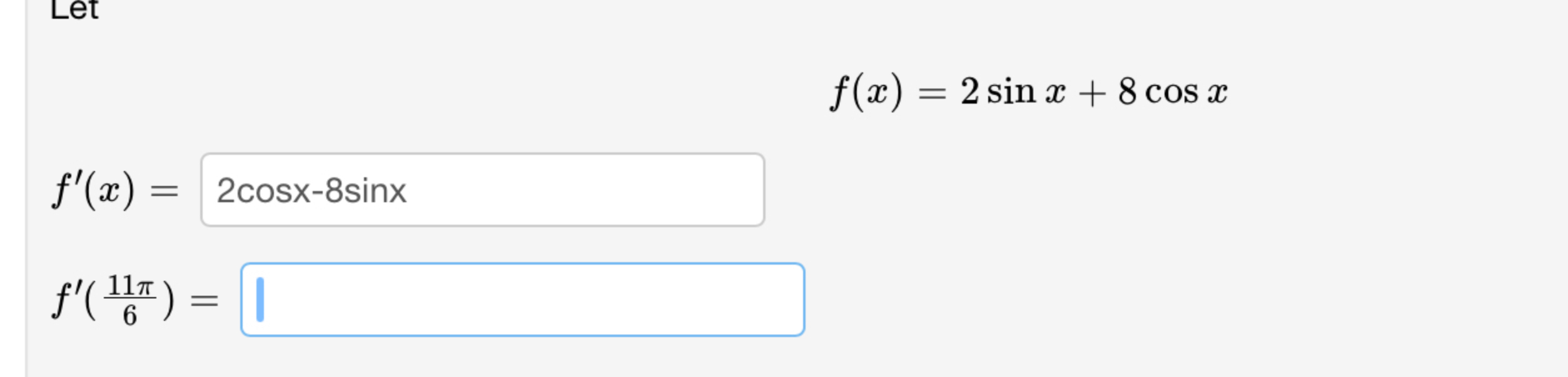 Solved f(x)=2sinx+8cosxf'(x)=f'(11π6)= | Chegg.com