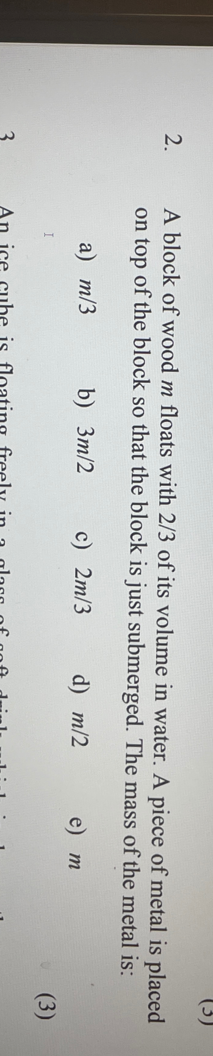 Solved A block of wood m floats with (2)/(3) of its volume | Chegg.com