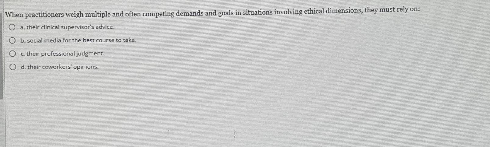 Solved When practitioners weigh multiple and often competing | Chegg.com