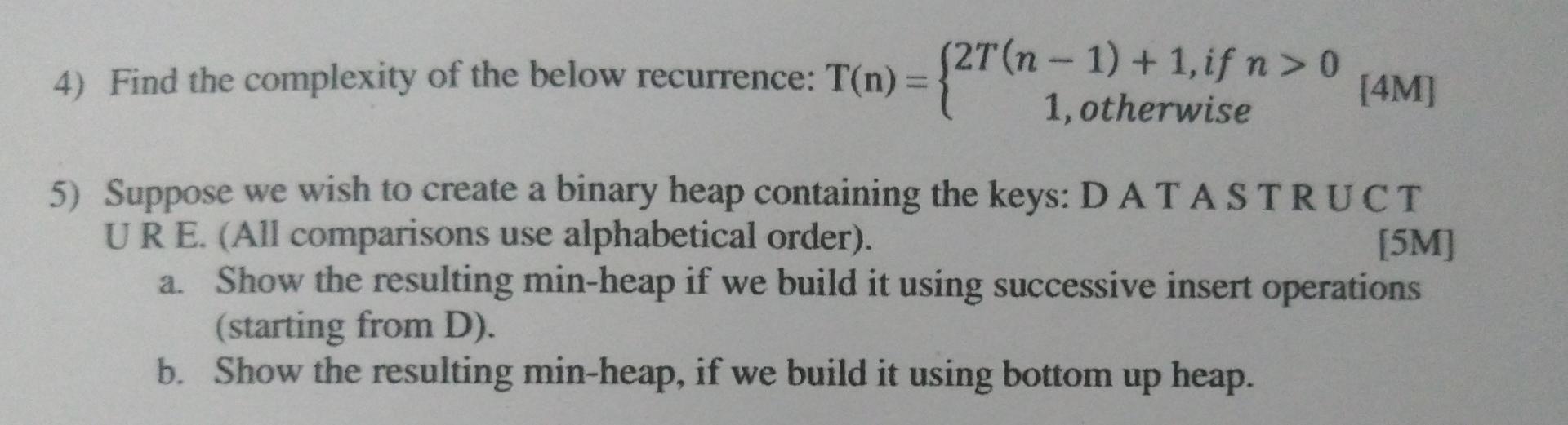 Solved 4) Find the complexity of the below recurrence: T(n) | Chegg.com