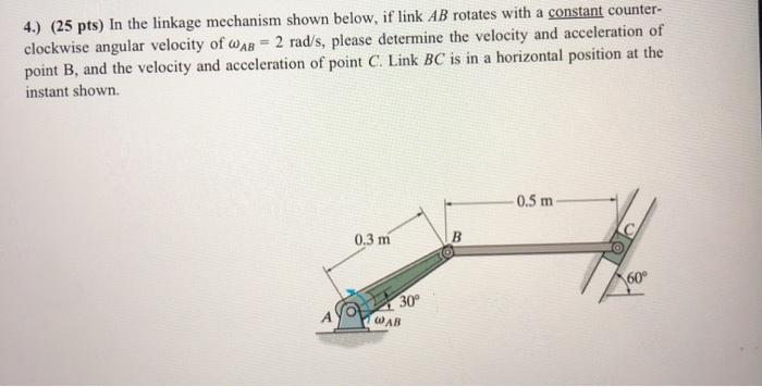 Solved 4.) (25 pts) In the linkage mechanism shown below, if | Chegg.com