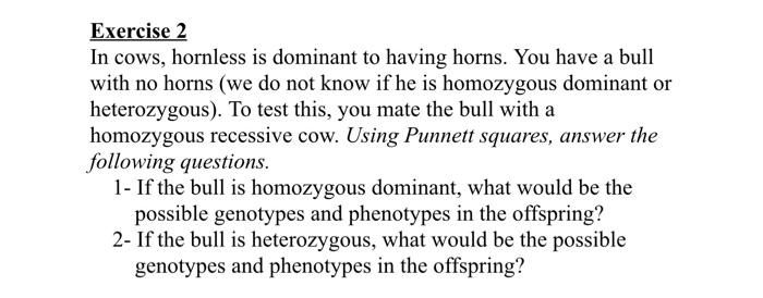 Solved Exercise 2 In cows, hornless is dominant to having | Chegg.com