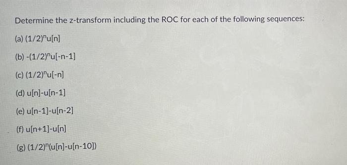 Solved Determine the z-transform including the ROC for each | Chegg.com