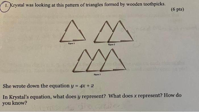 Solved 1. Krystal was looking at this pattern of triangles | Chegg.com