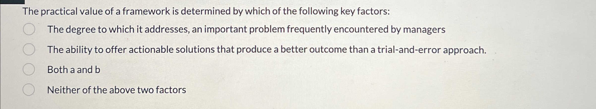 Solved The practical value of a framework is determined by | Chegg.com