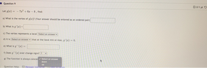 Solved Question 9 B0/1 pto Let g(x) = -7z? +62-8, find: a) | Chegg.com Solved Question 9 B0/1 pto Let g(x) = -7z? +62-8, find: a) | Chegg.com