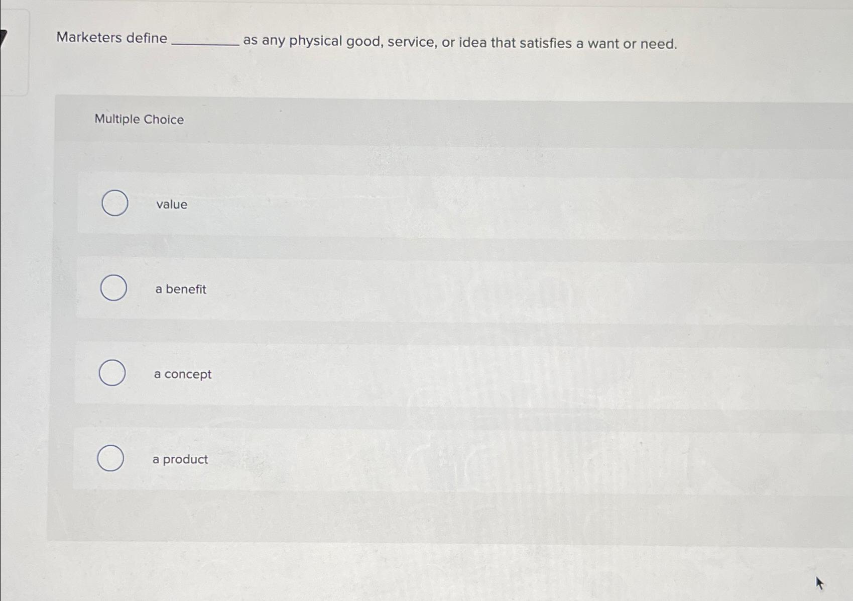 Solved Marketers define as any physical good, service, or | Chegg.com