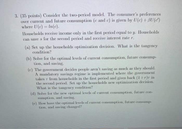 Solved 3. (35 points) Consider the two-period model. The | Chegg.com