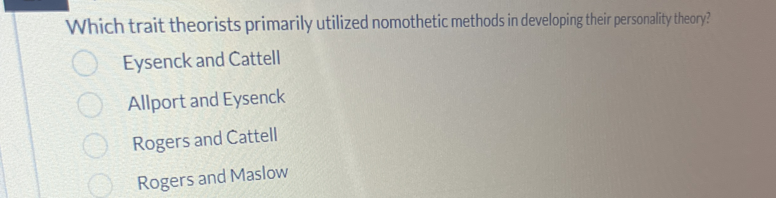 Solved Which trait theorists primarily utilized nomothetic | Chegg.com
