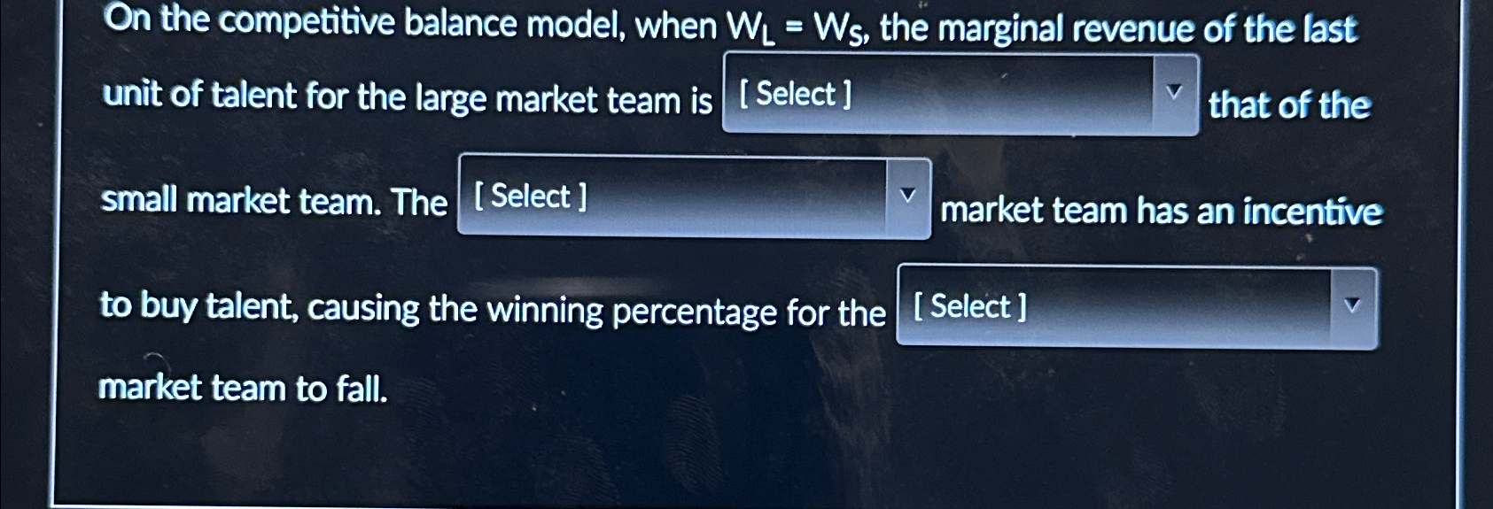 Solved On the competitive balance model, when WL=WS, ﻿the | Chegg.com