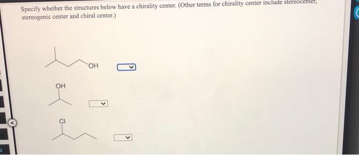 Solved Specify whether the structures below have a chirality | Chegg.com