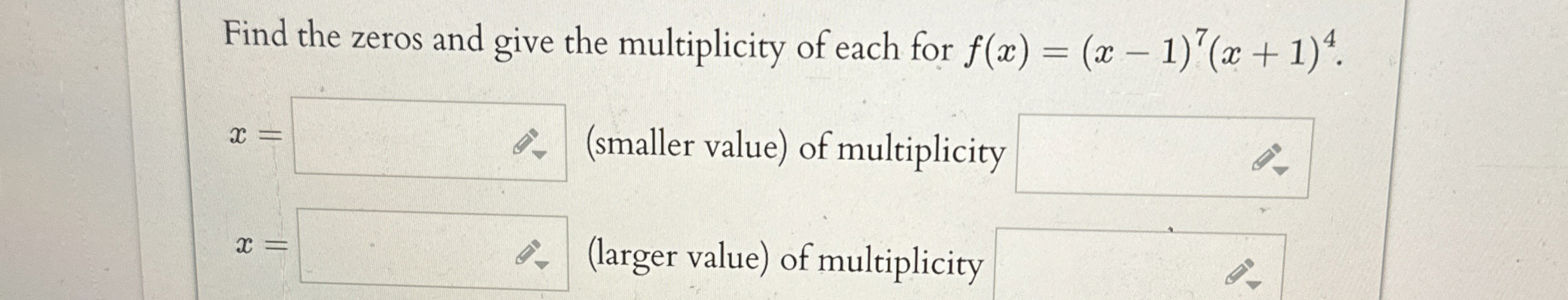 Solved Find the zeros and give the multiplicity of each for | Chegg.com