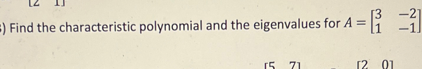 Solved Find the characteristic polynomial and the | Chegg.com