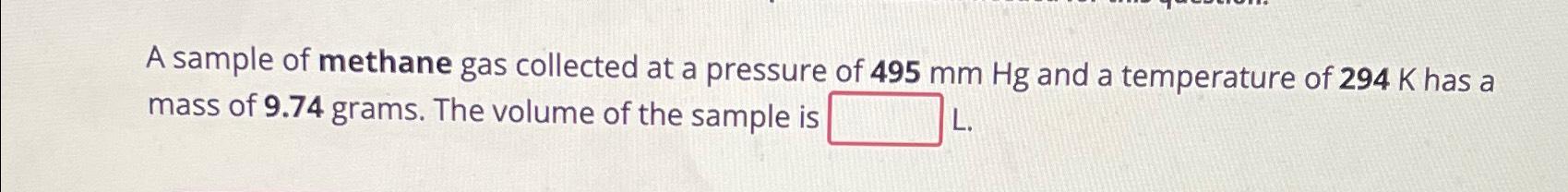 Solved A sample of methane gas collected at a pressure of | Chegg.com