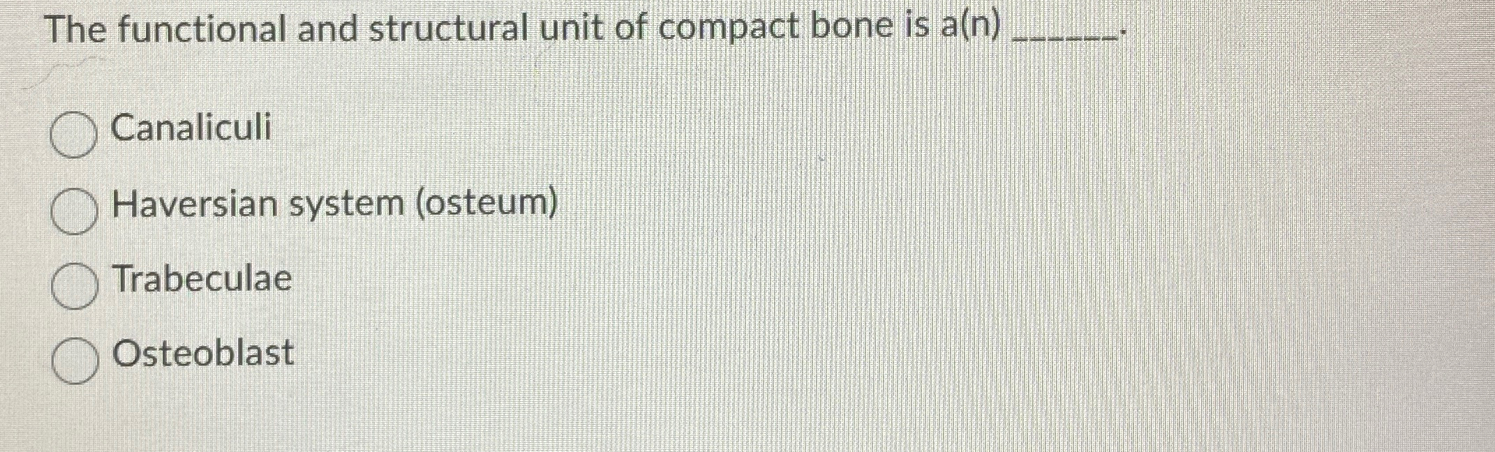 Solved The functional and structural unit of compact bone is | Chegg.com